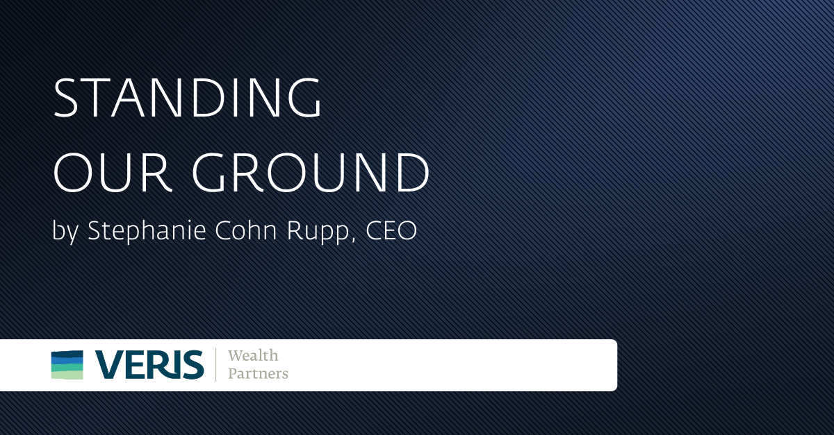 Standing Our Ground - Veris Wealth Partners
