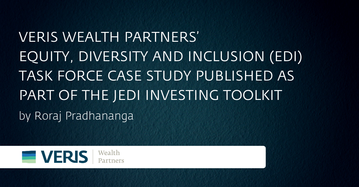 Veris Wealth Partners’ Equity, Diversity and Inclusion (EDI) Task Force ...